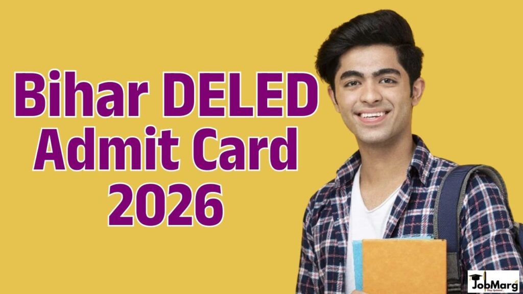 Bihar DELED 2026 Admit Card (Soon): बिहार डीएलएड 2026 का एडमिट कार्ड ...